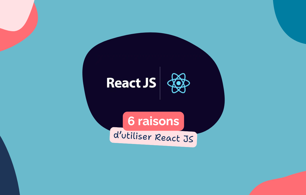 6 raisons d'aimer et d'utiliser ReactJS - ACSEO